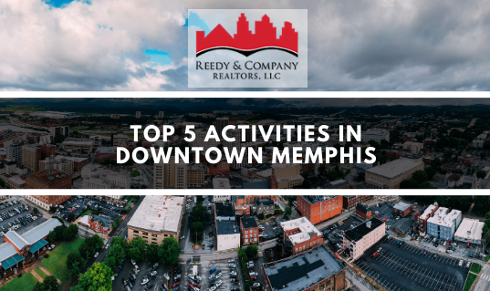 Top 5 Activities in Downtown Memphis | Reedy & Company