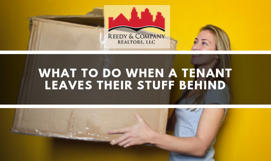 What to Do When a Tenant Leaves Their Stuff Behind | Reedy & Company