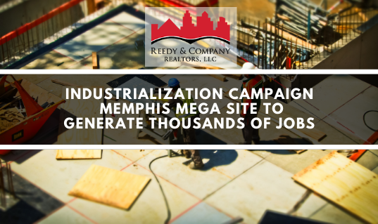 New Industrialization Campaign of Memphis Mega Site to Generate ...